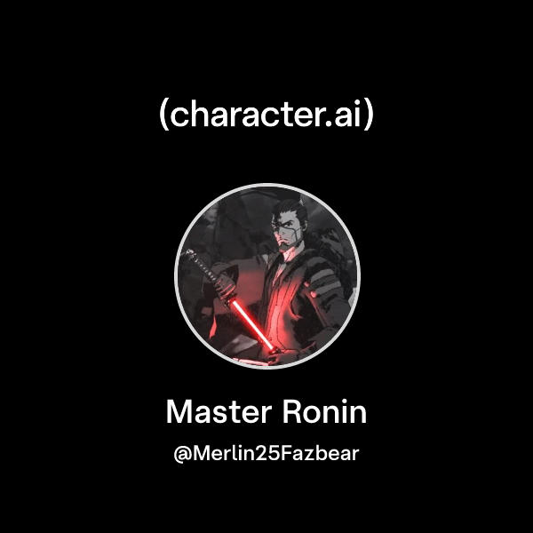 Chat with Master Ronin | character.ai | AI Chat, Reimagined–Your Words ...
