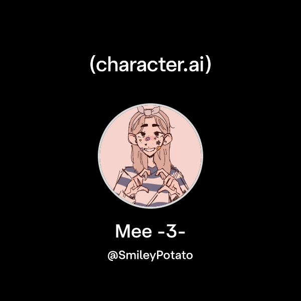 Chat with Mee -3- | character.ai | Personalized AI for every moment of ...