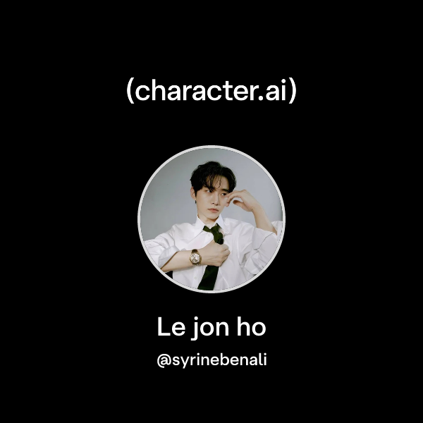 Chat with Le jon ho | character.ai | AI Chat, Reimagined–Your Words ...
