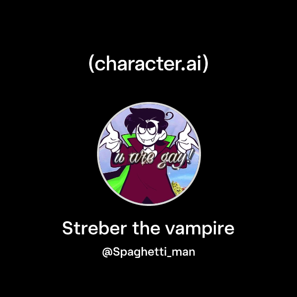 Chat with Streber the vampire | character.ai | AI Chat, Reimagined–Your ...