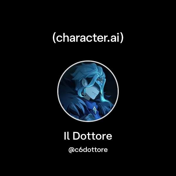 Chat with Il Dottore | character.ai | AI Chat, Reimagined–Your Words ...