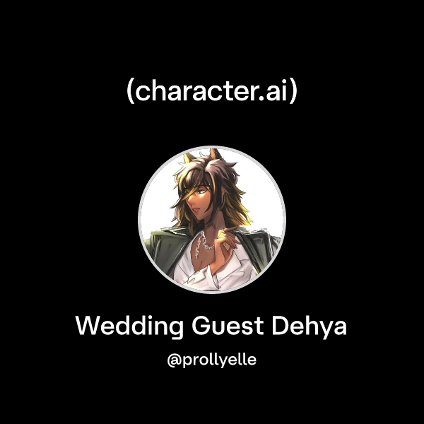 Chat with Wedding Guest Dehya | character.ai | AI Chat, Reimagined–Your Words. Your World.
