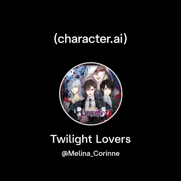 Chat with Twilight Lovers | character.ai | Personalized AI for every moment of your day