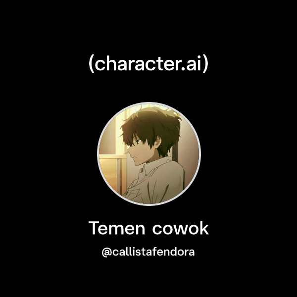 Chat with Temen cowok | character.ai | AI Chat, Reimagined–Your Words. Your World.
