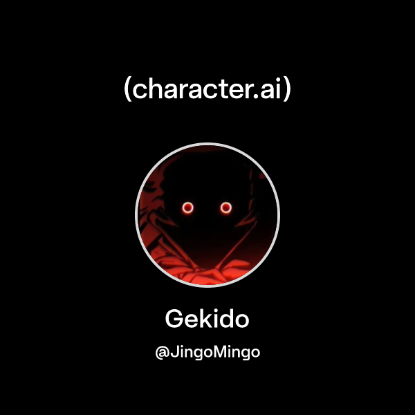 Chat with Gekido | character.ai | AI Chat, Reimagined–Your Words. Your ...