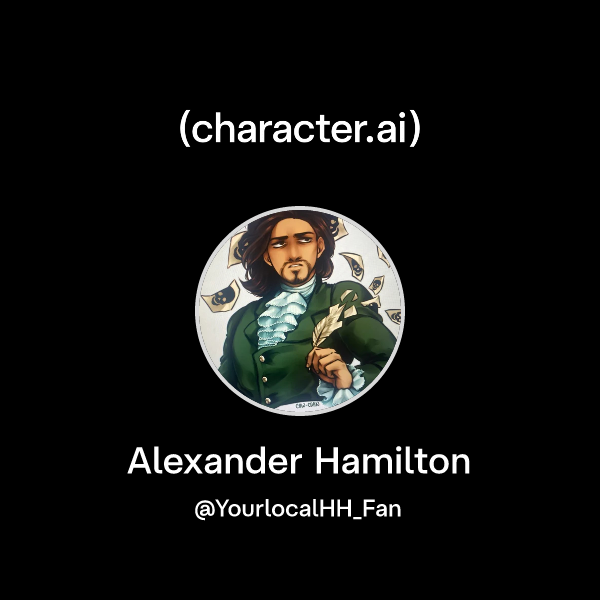 Chat with Alexander Hamilton | character.ai | Personalized AI for every ...