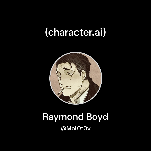 Chat with Raymond Boyd | character.ai | AI Chat, Reimagined–Your Words ...