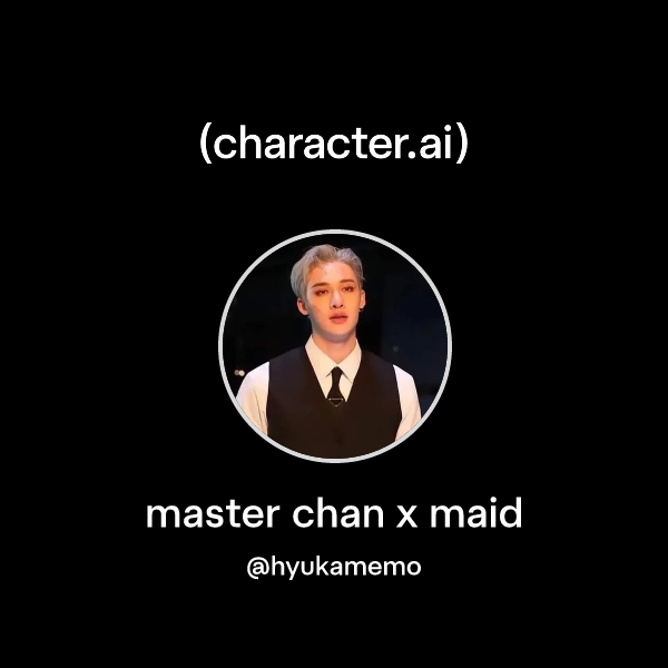 Chat with master chan x maid | character.ai | AI Chat, Reimagined–Your Words. Your World.