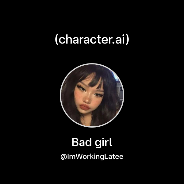Chat with Bad girl | character.ai | AI Chat, Reimagined–Your Words ...