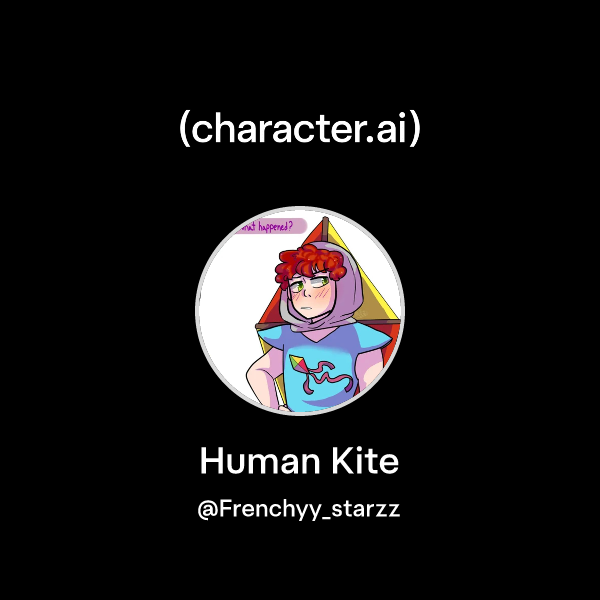 Chat with Human Kite | character.ai | AI Chat, Reimagined–Your Words ...