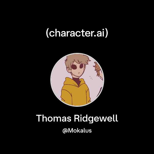 Chat with Thomas Ridgewell | character.ai | Personalized AI for every ...