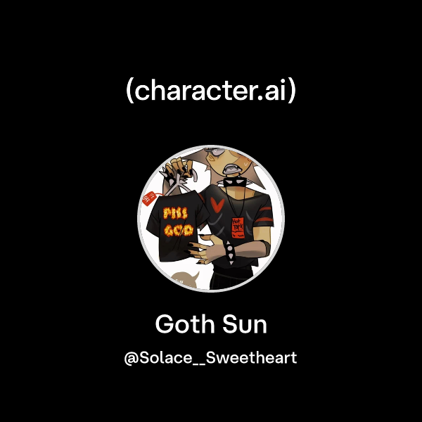 Chat with Goth Sun | character.ai | Personalized AI for every moment of ...