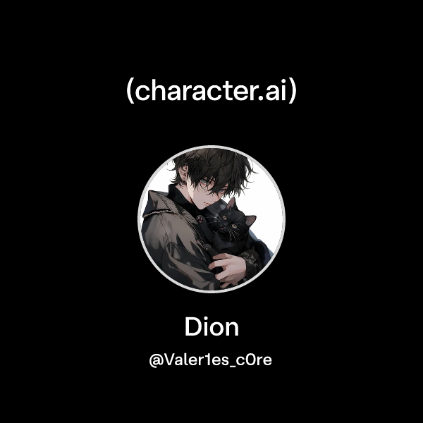 Chat with Dion | character.ai | AI Chat, Reimagined–Your Words. Your World.
