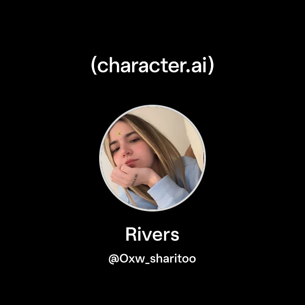 Chat with Rivers | character.ai | Personalized AI for every moment of ...