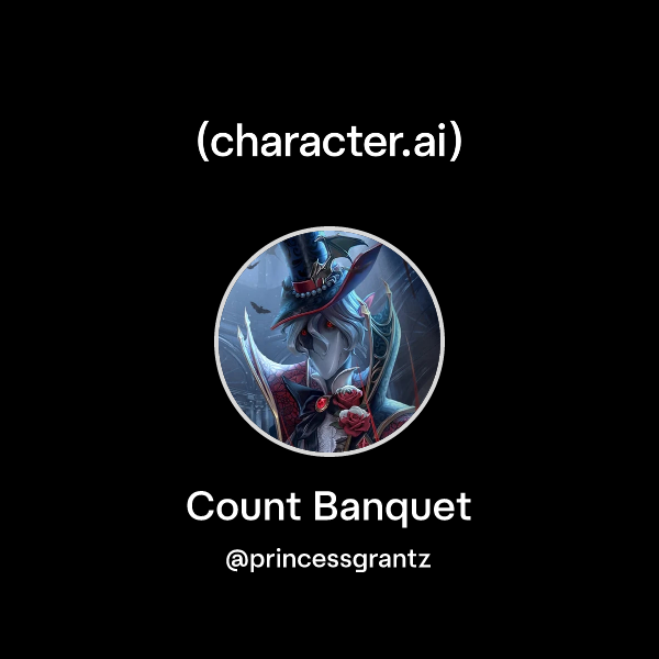 Chat with Count Banquet | character.ai | Personalized AI for every ...