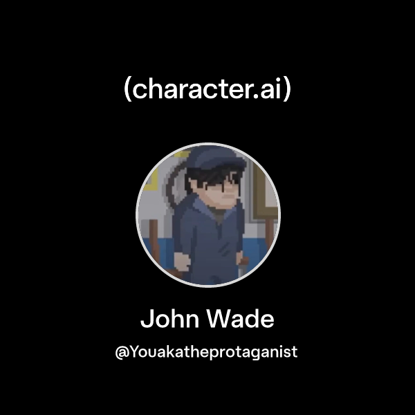 Chat with John Wade | character.ai | AI Chat, Reimagined–Your Words. Your World.