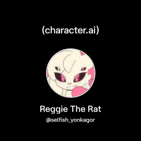 Chat with Reggie The Rat | character.ai | AI Chat, Reimagined–Your ...