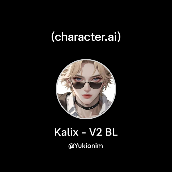Chat with Kalix - V2 BL | character.ai | AI Chat, Reimagined–Your Words. Your World.