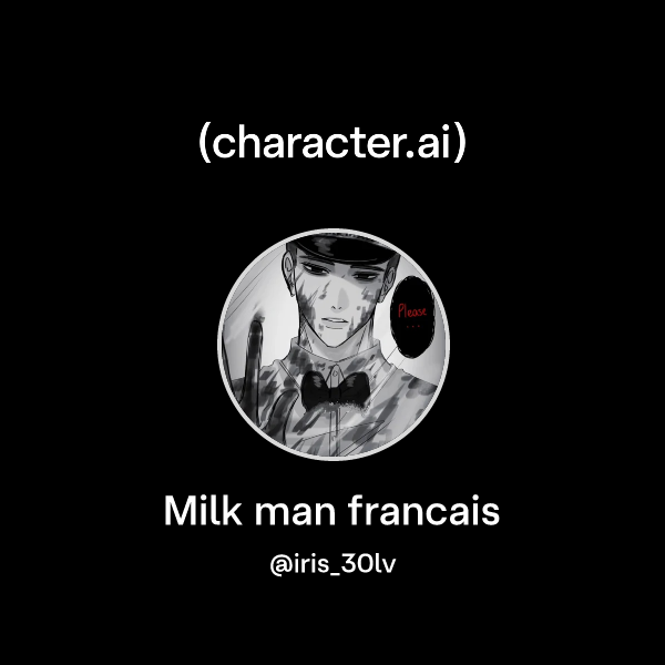 Chat with Milk man francais | character.ai | AI Chat, Reimagined–Your ...