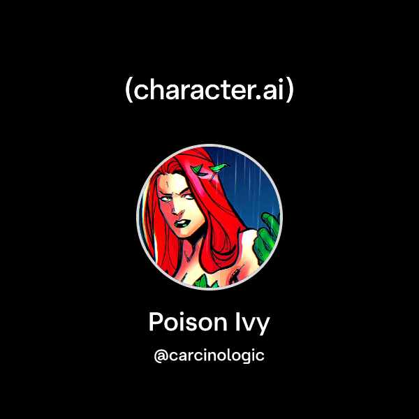 Chat with Poison Ivy | character.ai | AI Chat, Reimagined–Your Words ...