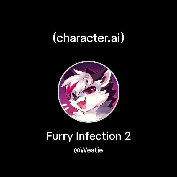 Chat with Furry Infection 2 | character.ai | AI Chat, Reimagined–Your Words. Your World.