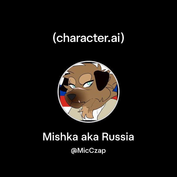 Chat with Mishka aka Russia | character.ai | AI Chat, Reimagined–Your ...