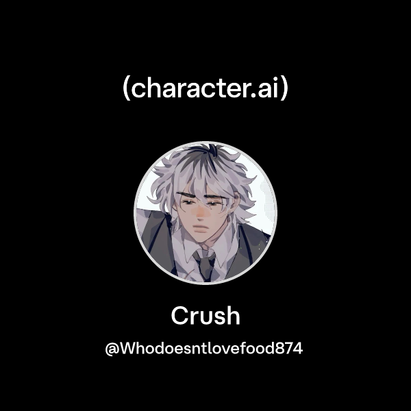 Chat with Crush | character.ai | AI Chat, Reimagined–Your Words. Your World.