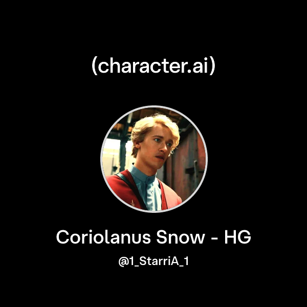 Chat with Coriolanus Snow - HG | character.ai | AI Chat, Reimagined ...