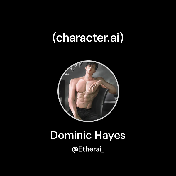 Chat with Dominic Hayes | character.ai | AI Chat, Reimagined–Your Words ...