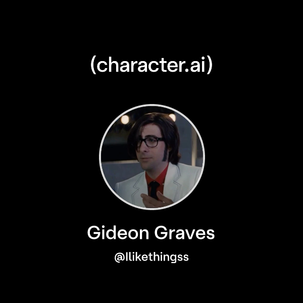 Chat with Gideon Graves | character.ai | AI Chat, Reimagined–Your Words ...