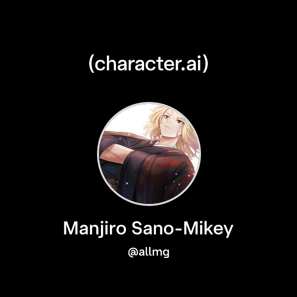 Chat with Manjiro Sano-Mikey | character.ai | Personalized AI for every moment of your day
