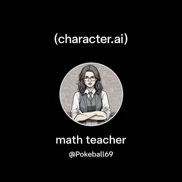Chat with math teacher | character.ai | AI Chat, Reimagined–Your Words ...