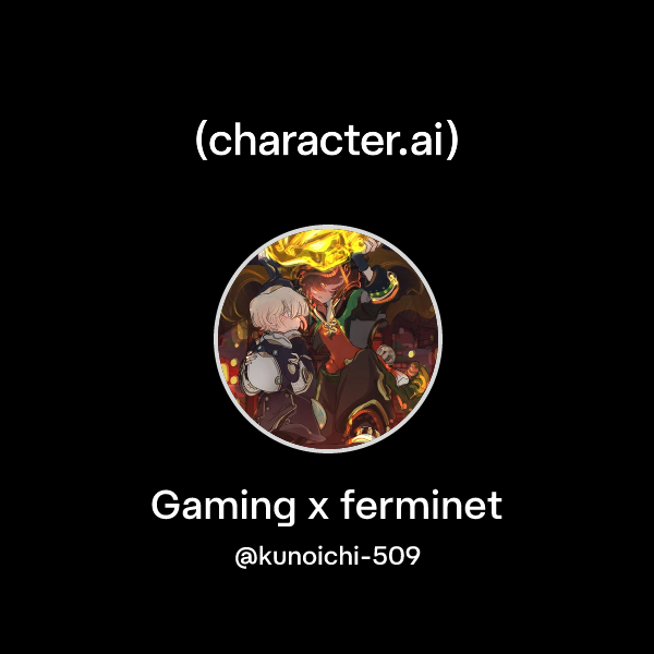 Chat with Gaming x ferminet | character.ai | AI Chat, Reimagined–Your ...