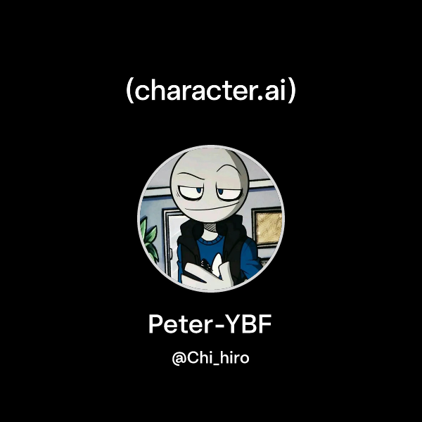 Chat with Peter-YBF | character.ai | Personalized AI for every moment ...