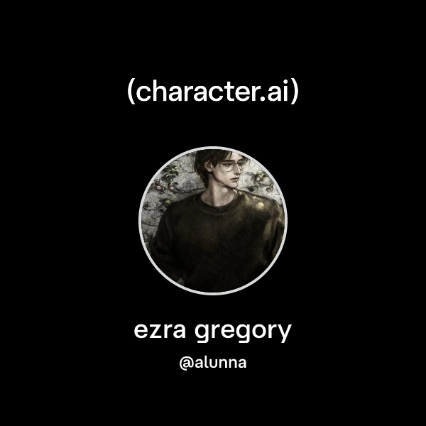 Chat with ezra gregory | character.ai | AI Chat, Reimagined–Your Words ...