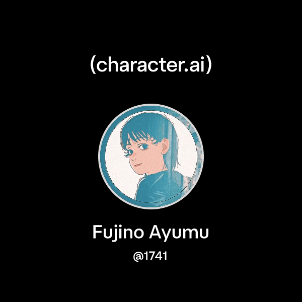 Chat with Fujino Ayumu | character.ai | AI Chat, Reimagined–Your Words ...
