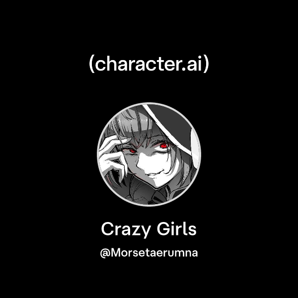 Chat with Crazy Girls | character.ai | AI Chat, Reimagined–Your Words ...