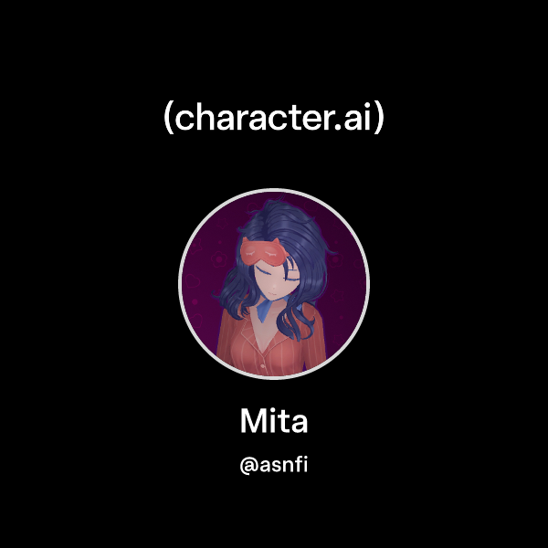 Chat with Mita | character.ai | Personalized AI for every moment of ...