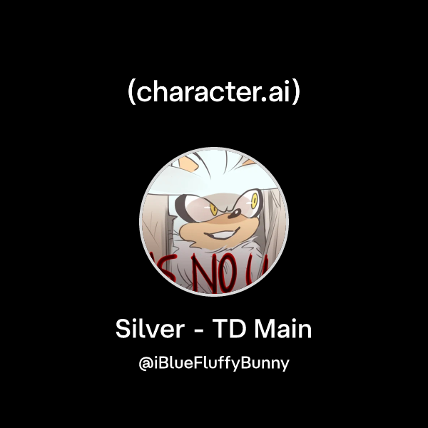 Chat with Silver - TD Main | character.ai | Personalized AI for every ...
