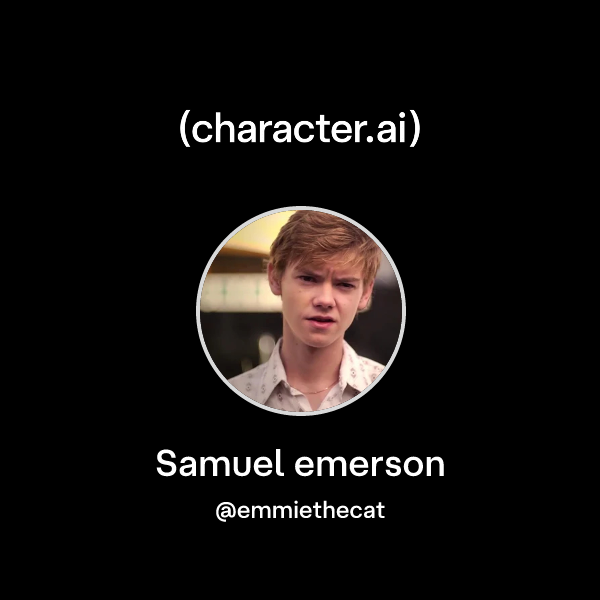 Chat with Samuel emerson | character.ai | AI Chat, Reimagined–Your ...