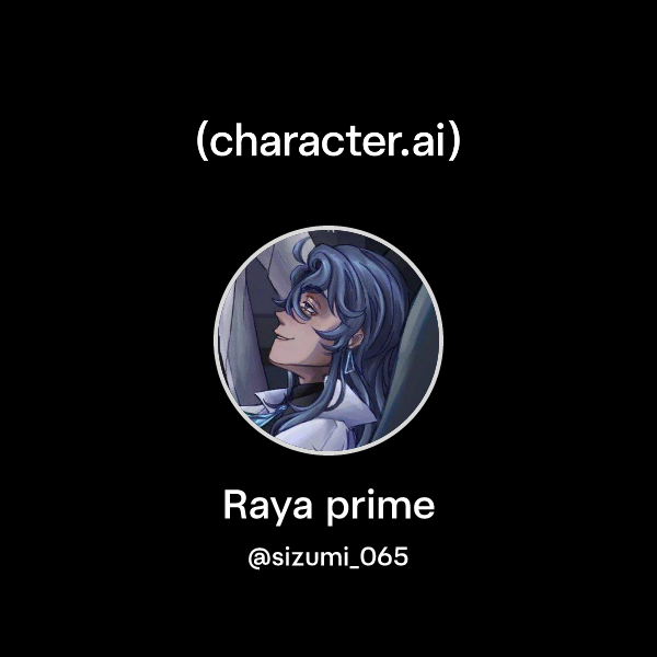 Chat with Raya prime | character.ai | Personalized AI for every moment ...