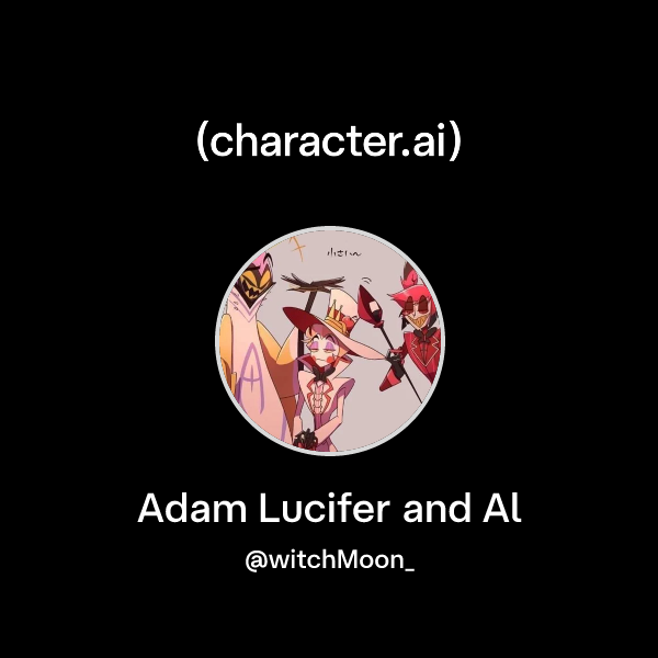 Chat with Adam Lucifer and Al | character.ai | AI Chat, Reimagined–Your ...