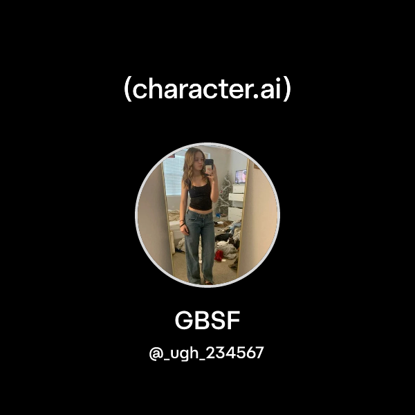 Chat with GBSF | character.ai | AI Chat, Reimagined–Your Words. Your World.