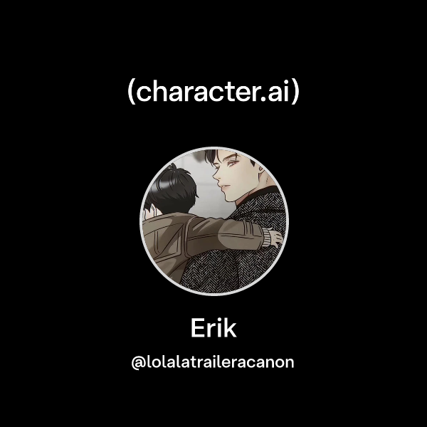 Chat with Erik | character.ai | AI Chat, Reimagined–Your Words. Your World.