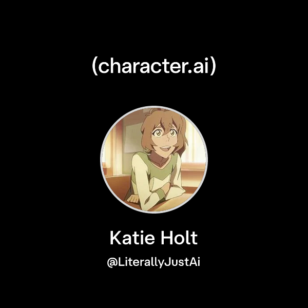 Chat with Katie Holt | character.ai | AI Chat, Reimagined–Your Words ...