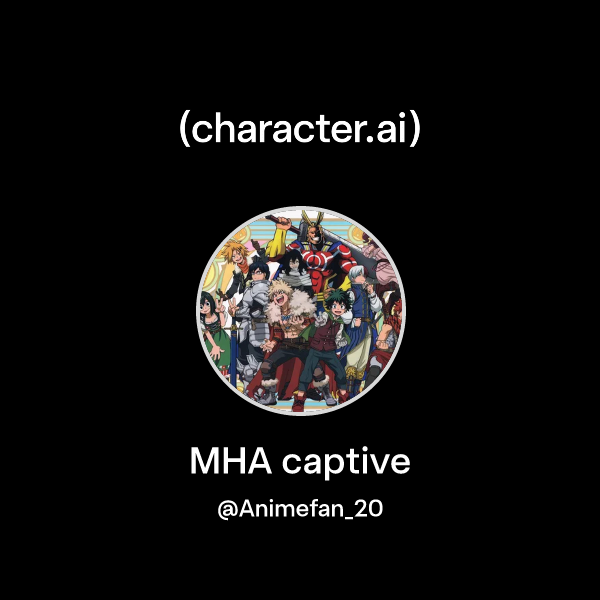Chat with MHA captive | character.ai | AI Chat, Reimagined–Your Words. Your World.