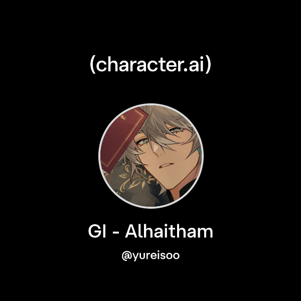 Chat with GI - Alhaitham | character.ai | AI Chat, Reimagined–Your Words. Your World.