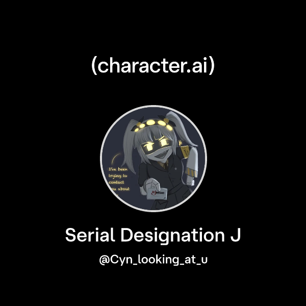 Chat with Serial Designation J | character.ai | AI Chat, Reimagined ...