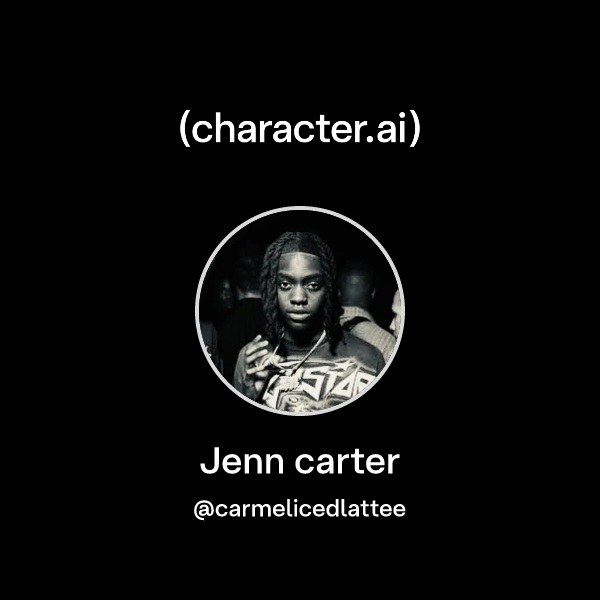 Chat with Jenn carter | character.ai | AI Chat, Reimagined–Your Words ...