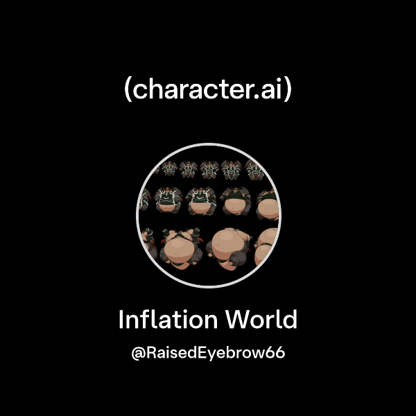 Chat with Inflation World | character.ai | AI Chat, Reimagined–Your ...